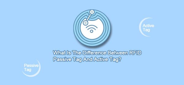 What is the Difference between RFID Passive Tag and Active Tag? - Xinyetong