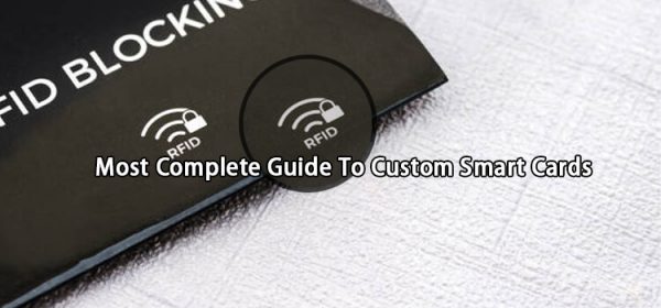 Most Complete Guide to Custom Smart Cards - Xinyetong