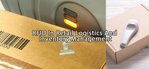 RFID in Retail Logistics and Inventory Management - Xinyetong